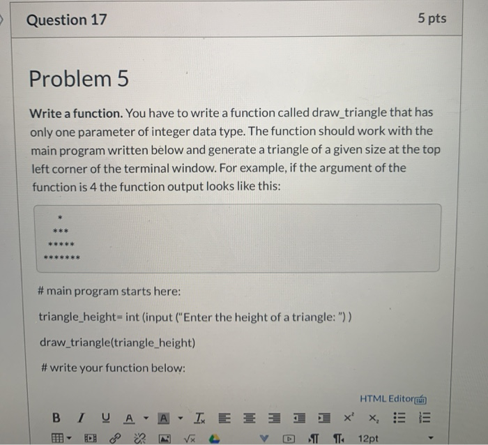 Solved Question 17 5 pts Problem 5 Write a function. You | Chegg.com Solved Question 17 5 pts Problem 5 Write a function. You | Chegg.com