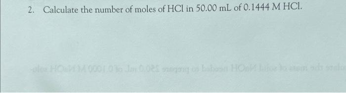 Solved 2. Calculate the number of moles of HCl in 50.00 mL | Chegg.com