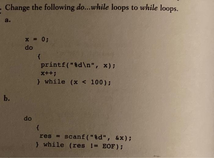 Solved Change the following for loops to while loops: a. | Chegg.com