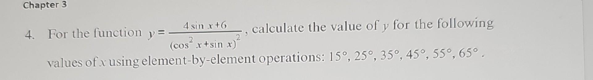 Solved 4. For the function y=(cos2x+sinx)24sinx+6, calculate | Chegg.com