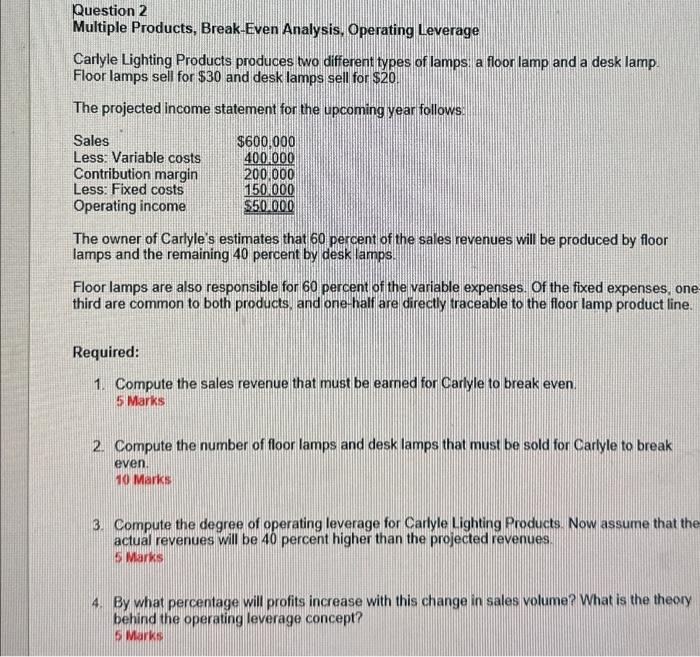 Solved Question 2 Multiple Products, Break-Even Analysis, | Chegg.com