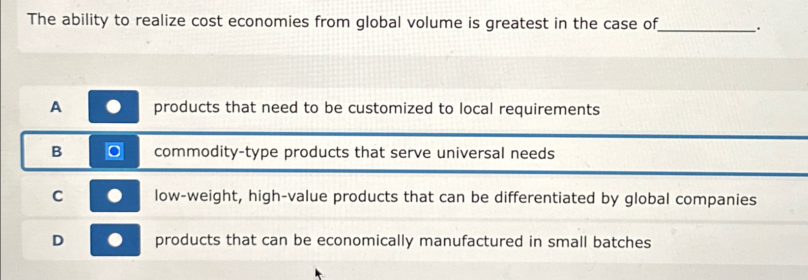 Solved The ability to realize cost economies from global | Chegg.com