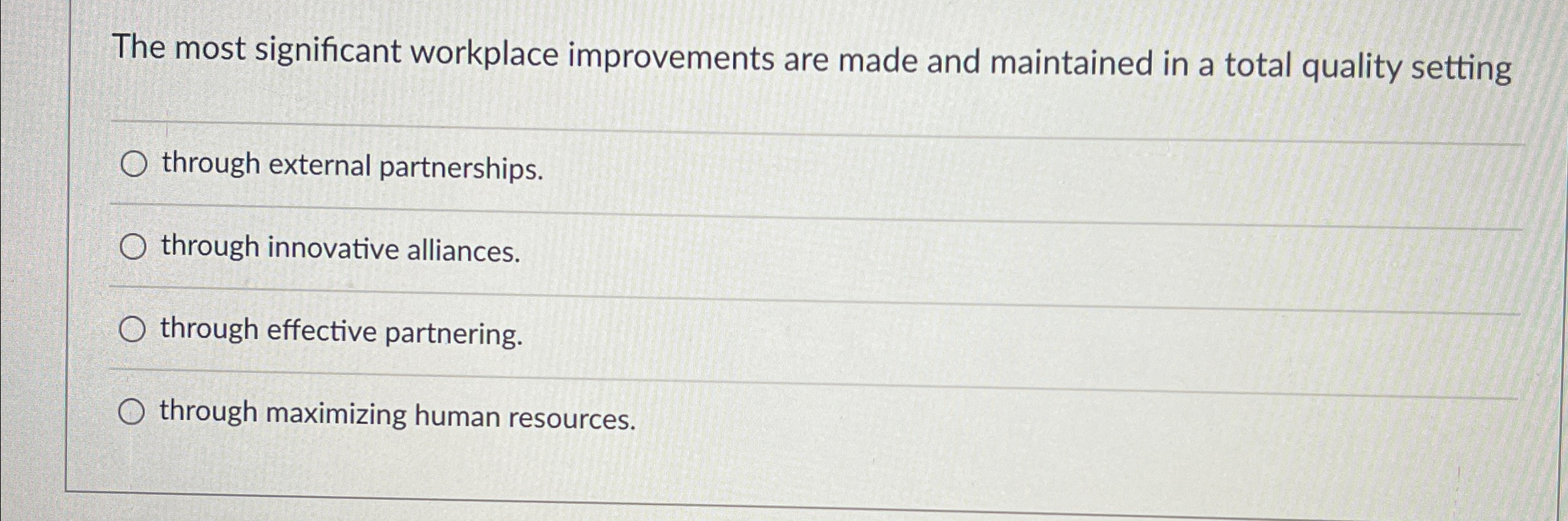 Solved The most significant workplace improvements are made | Chegg.com