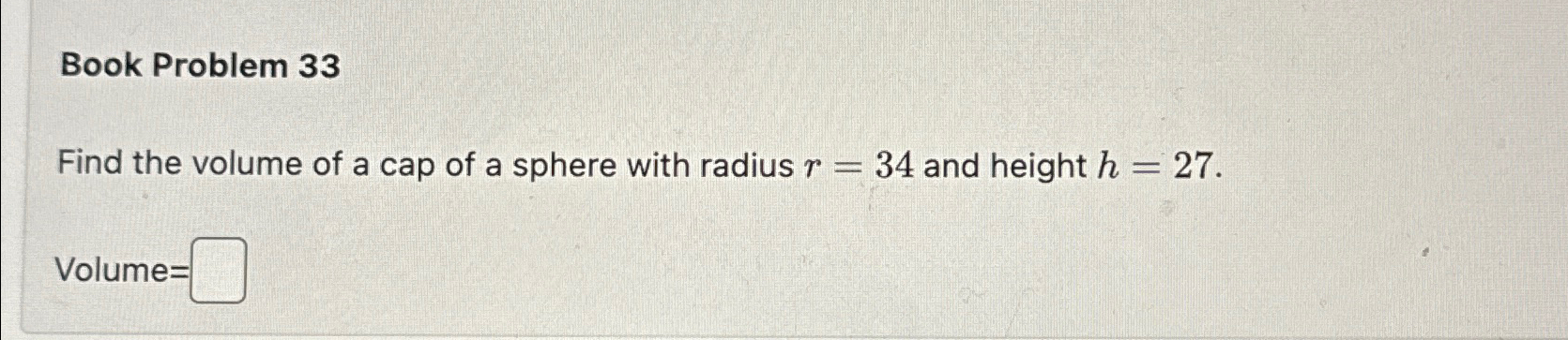 Solved Book Problem 33Find the volume of a cap of a sphere | Chegg.com
