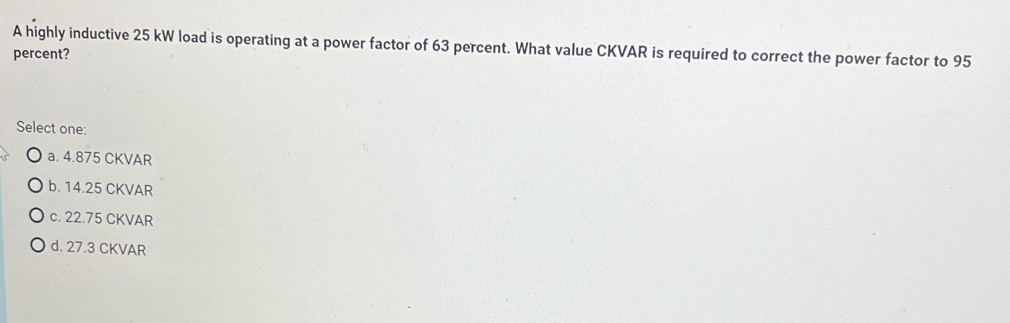 A highly inductive 25kW ﻿load is operating at a power | Chegg.com