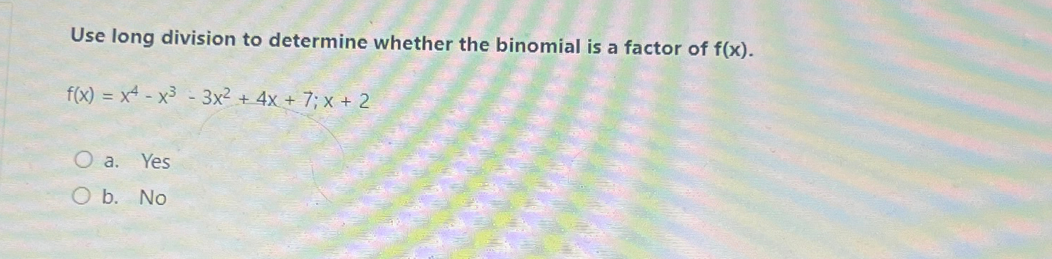 Solved Use long division to determine whether the binomial | Chegg.com