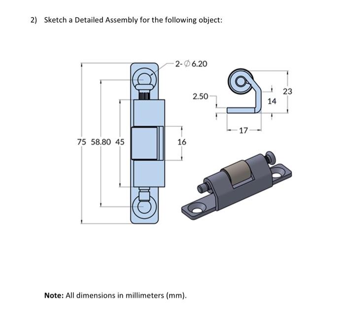 Solved 2) Sketch a Detailed Assembly for the following | Chegg.com