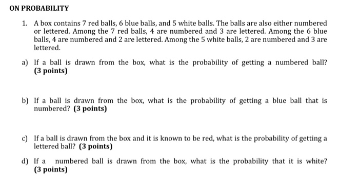 Solved ON PROBABILITY 1. A box contains 7 red balls, 6 blue | Chegg.com