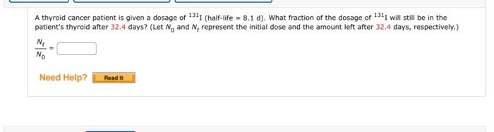 Solved nnN1=A thyroid cancer patient is given a dosage of | Chegg.com