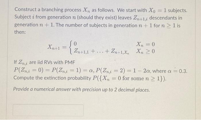 Solved 1 subjects. Construct a branching process X, as | Chegg.com
