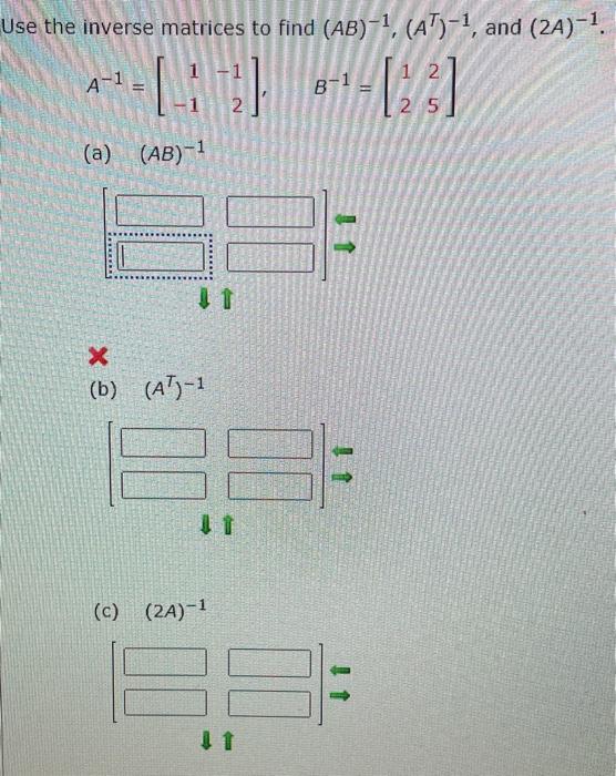 Solved Use the inverse matrices to find (AB)−1,(AT)−1, and | Chegg.com