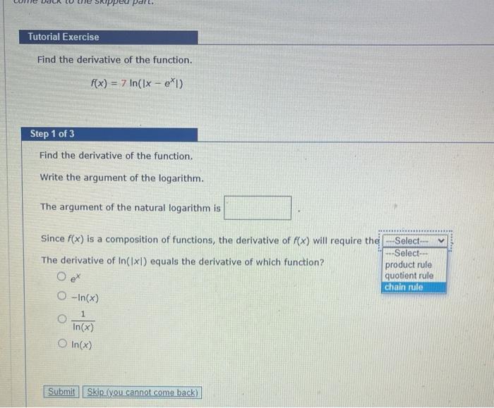Solved Find the derivative of the function. f(x)=7ln(∣x−ex∣) | Chegg.com