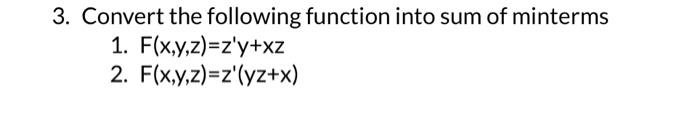 Solved 3. Convert the following function into sum of | Chegg.com