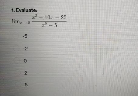 Solved Evaluate:limx→0x2-10x-25x2-5-5-2025 | Chegg.com
