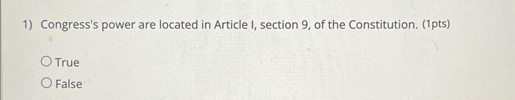 Solved Congress's power are located in Article I, section 9, | Chegg.com