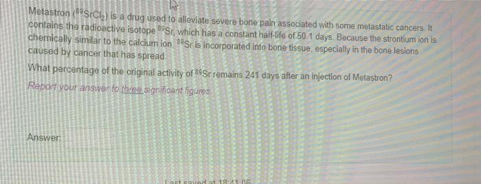 Solved Metastron (eSrcle) is a drug used to alleviate severe | Chegg.com