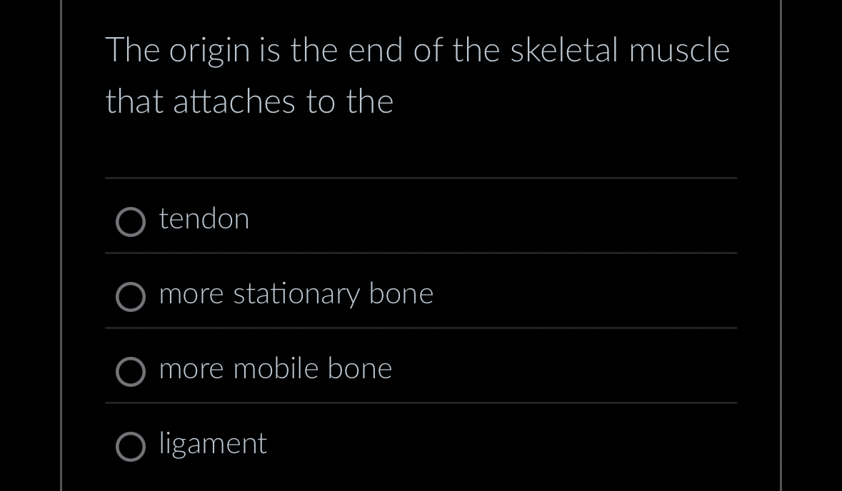 Solved The origin is the end of the skeletal muscle that | Chegg.com