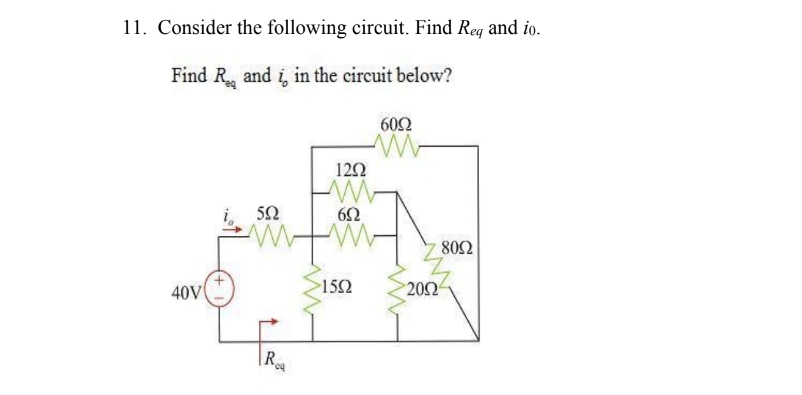 Solved Consider the following circuit. Find Req ﻿and i0.Find | Chegg.com