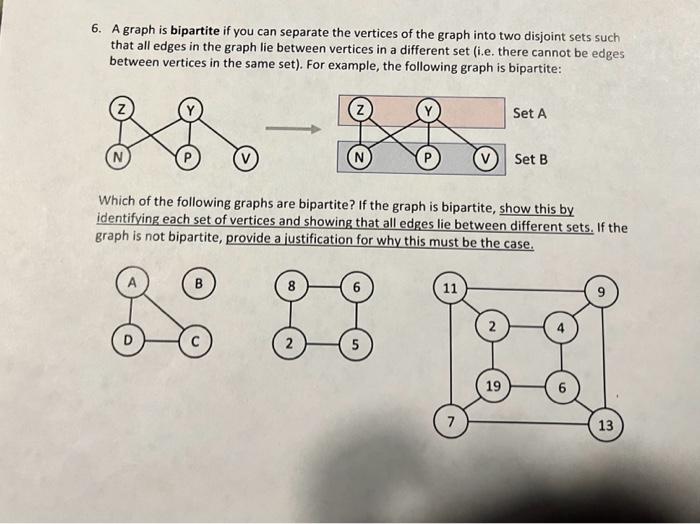 Solved 6. A graph is bipartite if you can separate the | Chegg.com