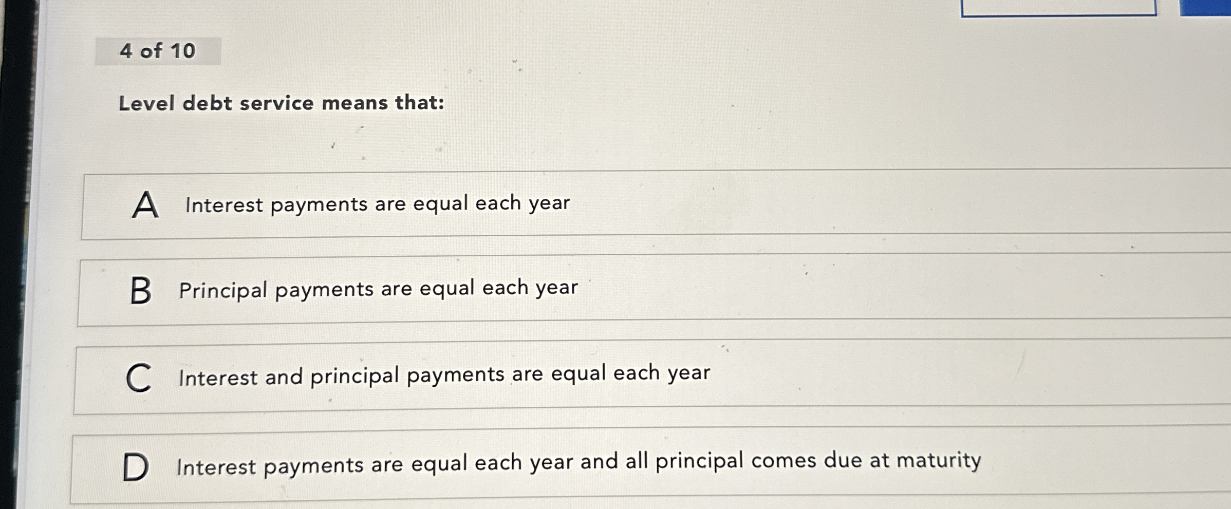 4 ﻿of 10Level debt service means that:A Interest | Chegg.com