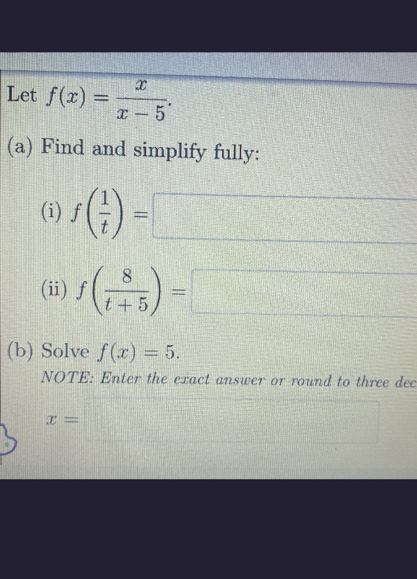 Solved Let f(x)=xx-5(a) ﻿Find and simplify | Chegg.com