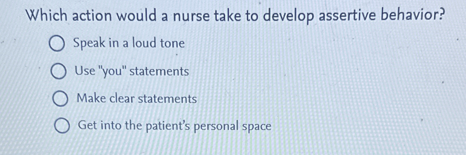 Which action would a nurse take to develop assertive | Chegg.com