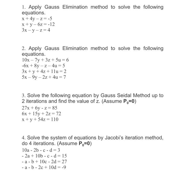 Solved 1. Apply Gauss Elimination method to solve the | Chegg.com
