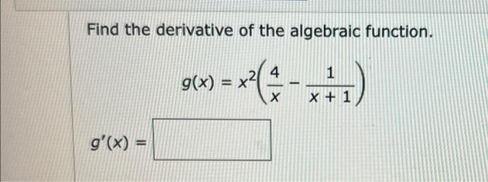 Solved Find the derivative of the algebraic function. | Chegg.com