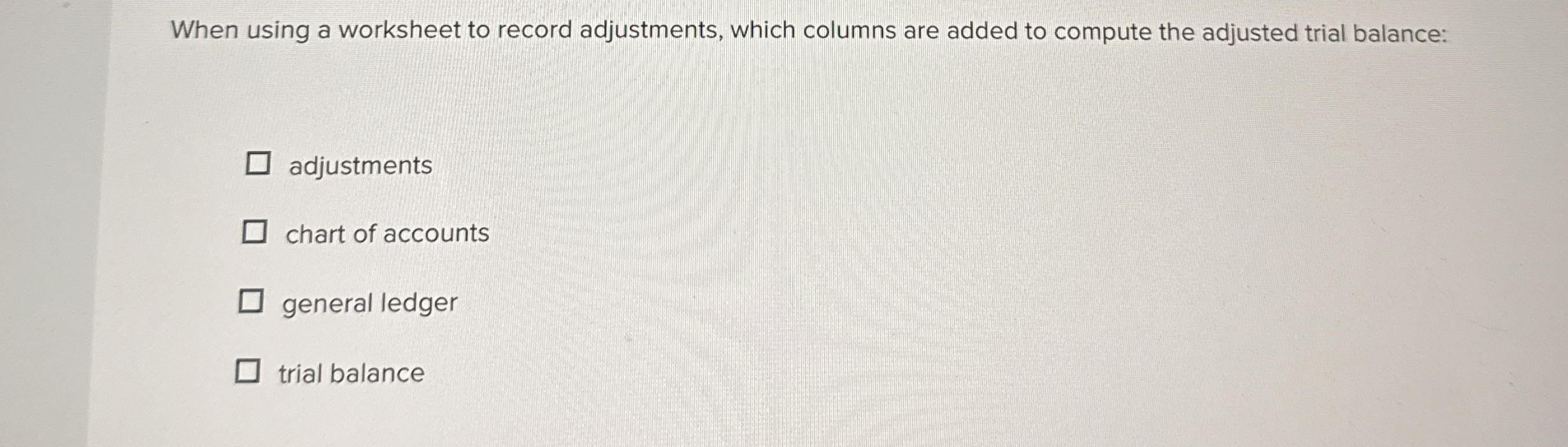 Solved When using a worksheet to record adjustments, which | Chegg.com
