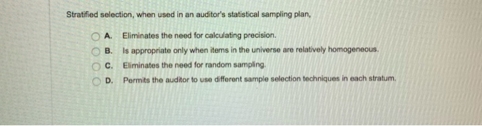 Solved Stratified selection, when used in an auditor's | Chegg.com