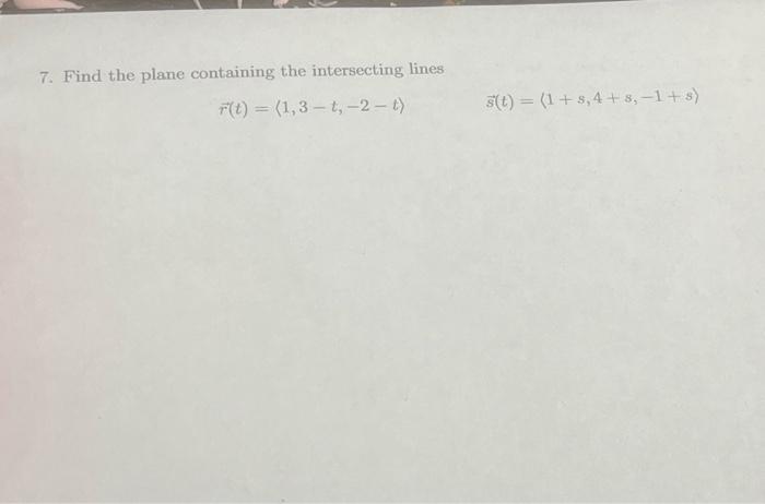 Solved Find the plane containing the intersecting lines r(t) | Chegg.com
