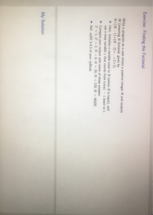 Solved Exercise: Finding the Factorial Write a program so a | Chegg.com