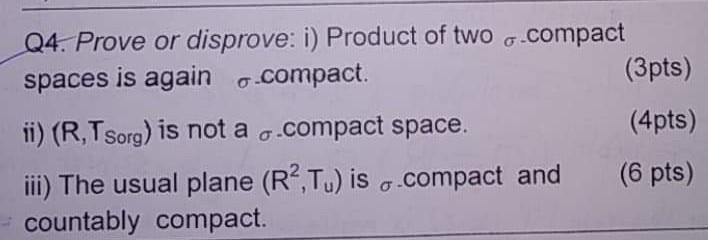 Solved Q4. Prove or disprove: i) Product of two .compact | Chegg.com