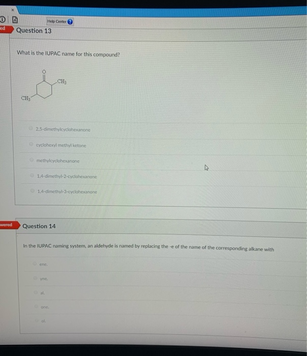 Solved Help Center 2 ed Question 13 What is the IUPAC name | Chegg.com