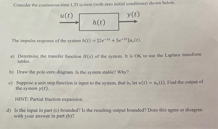 Solved Consider the continuous-time LTI system (with zero | Chegg.com