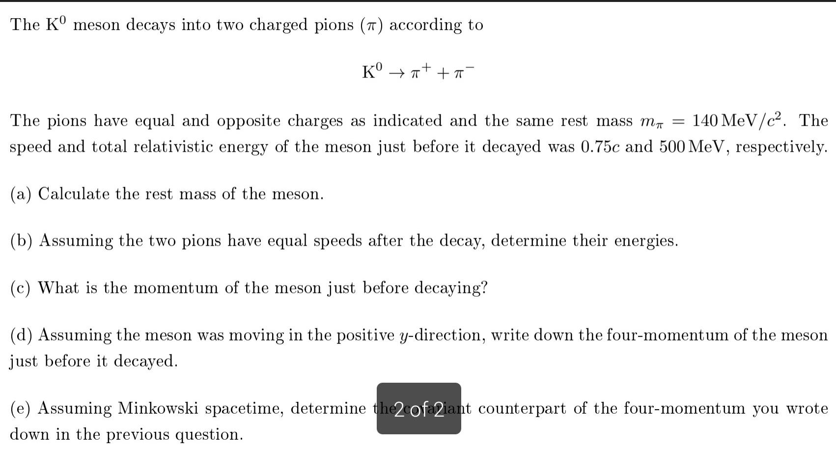 Solved The K meson decays into two charged pions (7) | Chegg.com