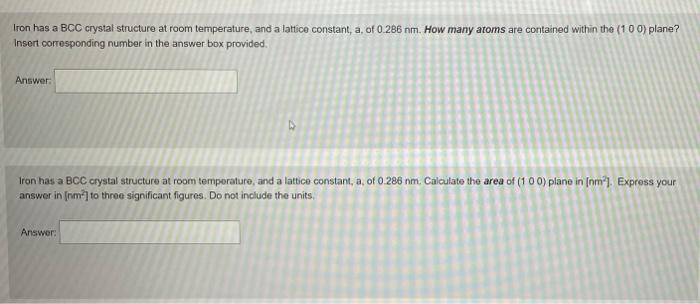 Solved Iron has a BCC crystal structure at room temperature, | Chegg.com