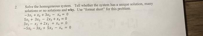 Solved 2. Solve the homogeneous system. Tell whether the | Chegg.com