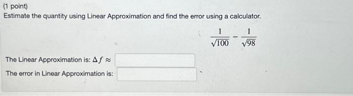 Solved (1 point) Estimate the quantity using Linear | Chegg.com