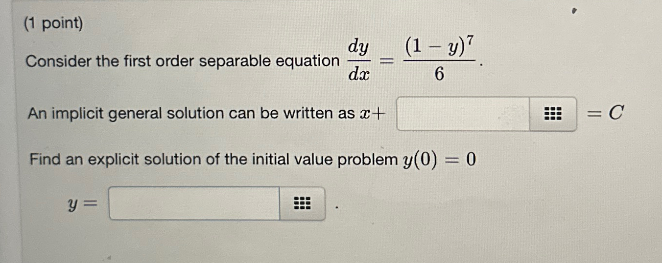 Solved (1 ﻿point)Consider the first order separable equation | Chegg.com