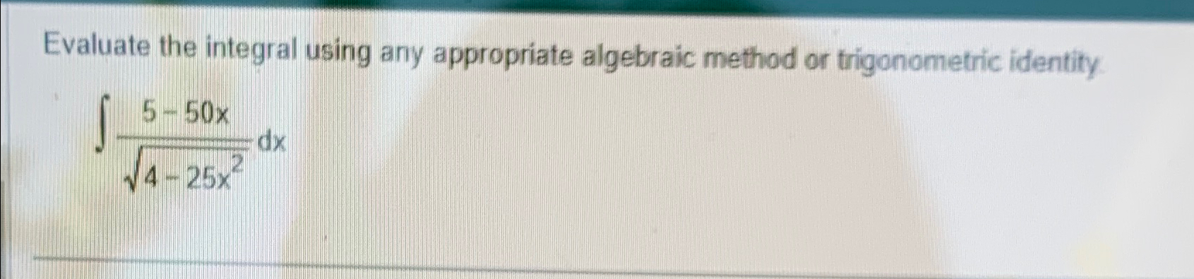 Solved Evaluate the integral using any appropriate algebraic | Chegg.com