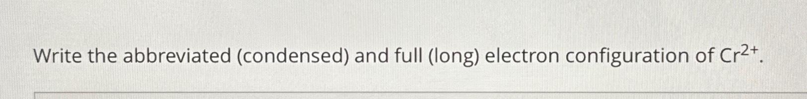 Solved Write the abbreviated (condensed) ﻿and full (long) | Chegg.com