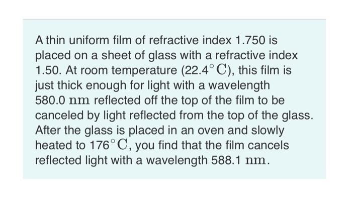 Solved A thin uniform film of refractive index 1.750 is | Chegg.com