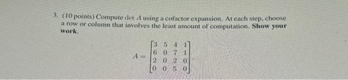 Solved 3. (10 points) Compute det using a cofactor | Chegg.com