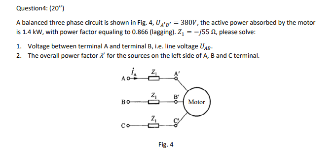 Solved Question4: (20'')A balanced three phase circuit is | Chegg.com