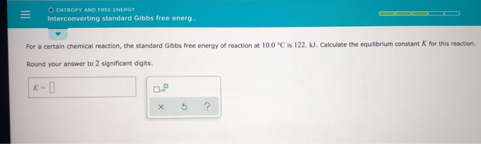 Solved O ENTROPY AND FREE ENERGY Interconverting standard | Chegg.com