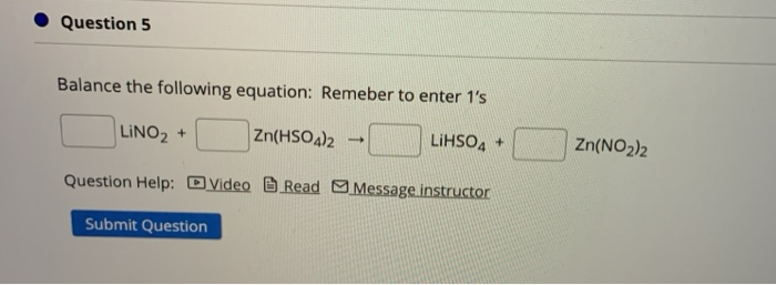 Solved Question 5 Balance the following equation: Remeber to | Chegg.com