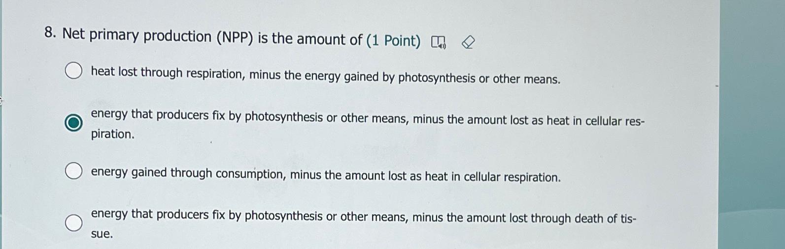 Solved Net primary production (NPP) ﻿is the amount of (1 | Chegg.com