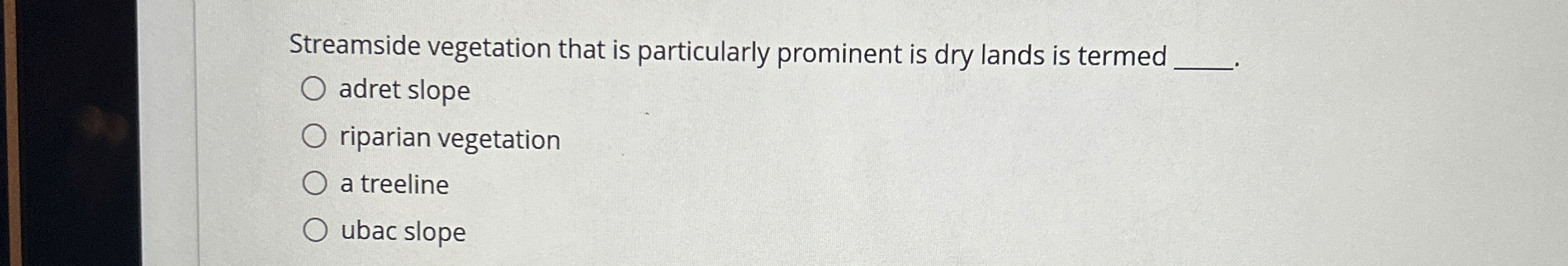 Solved Streamside vegetation that is particularly prominent | Chegg.com