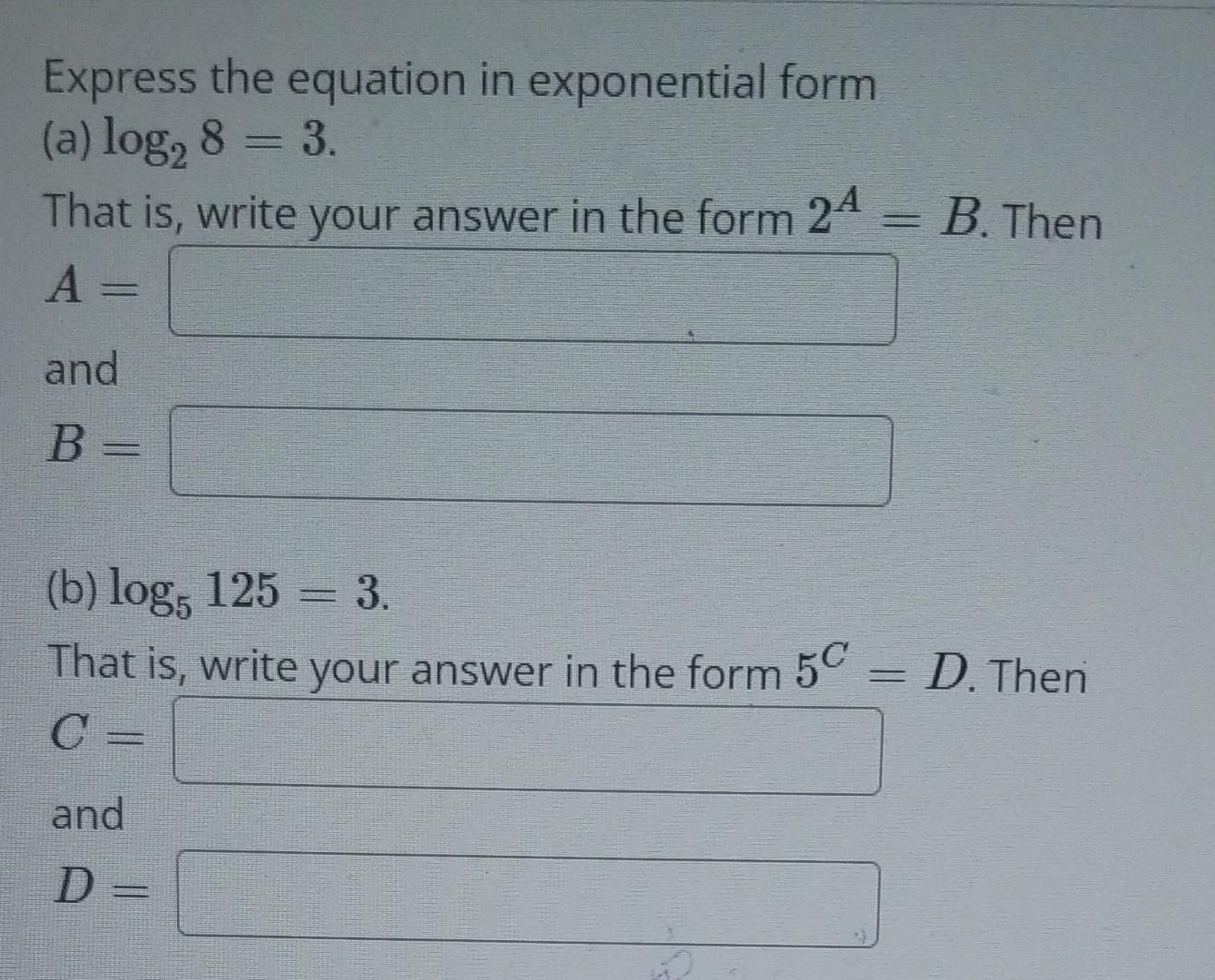 Solved Express The Equation In Exponential Form A Log₂ 8 9108